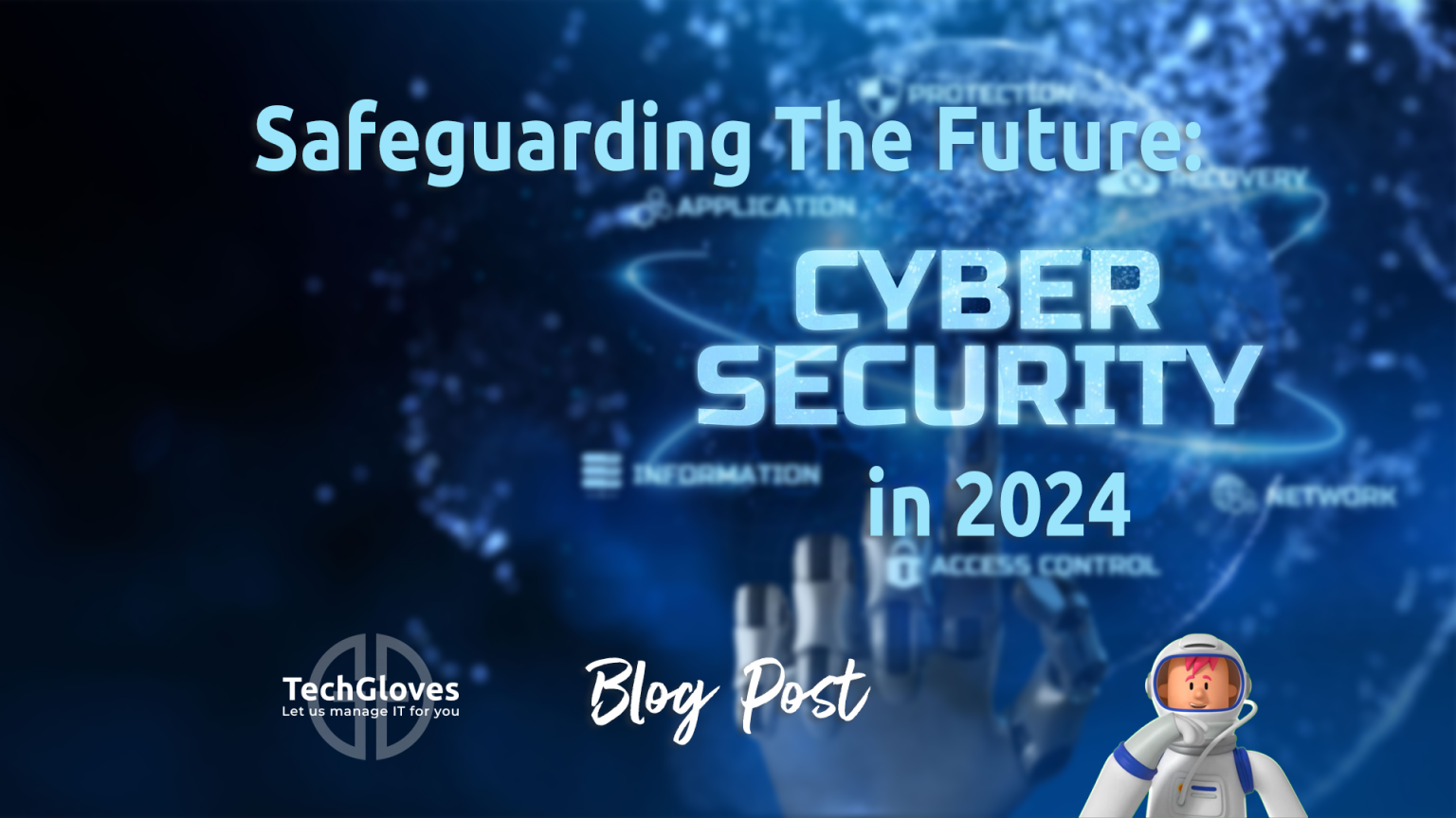 2024 Cybersecurity Outlook: Trends and Insights – Techglovesit